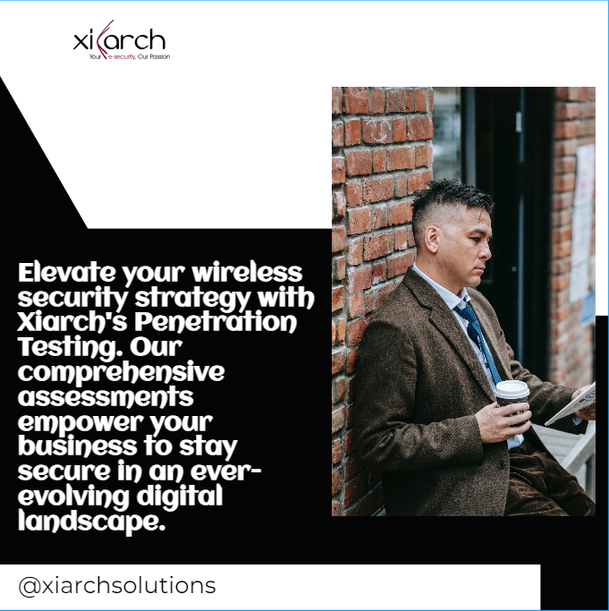 Elevate Your Wireless Security Strategy with Xiarch's Penetration Testing